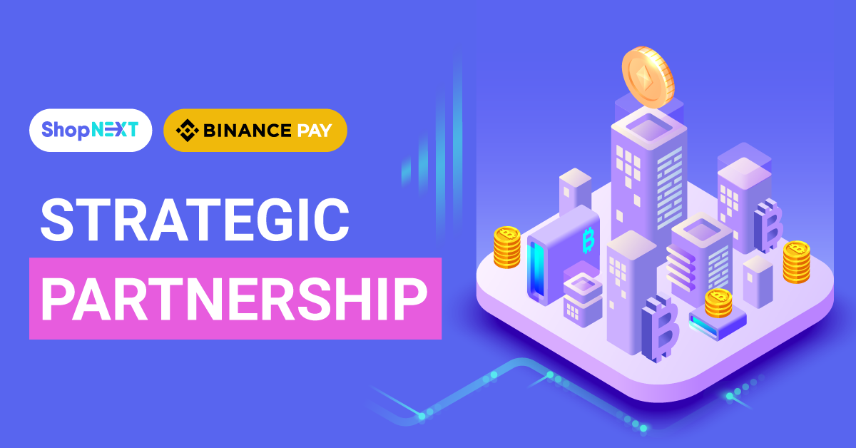 ShopNEXT partners Binance Pay to launch shop-to-earn crypto onboarding ...